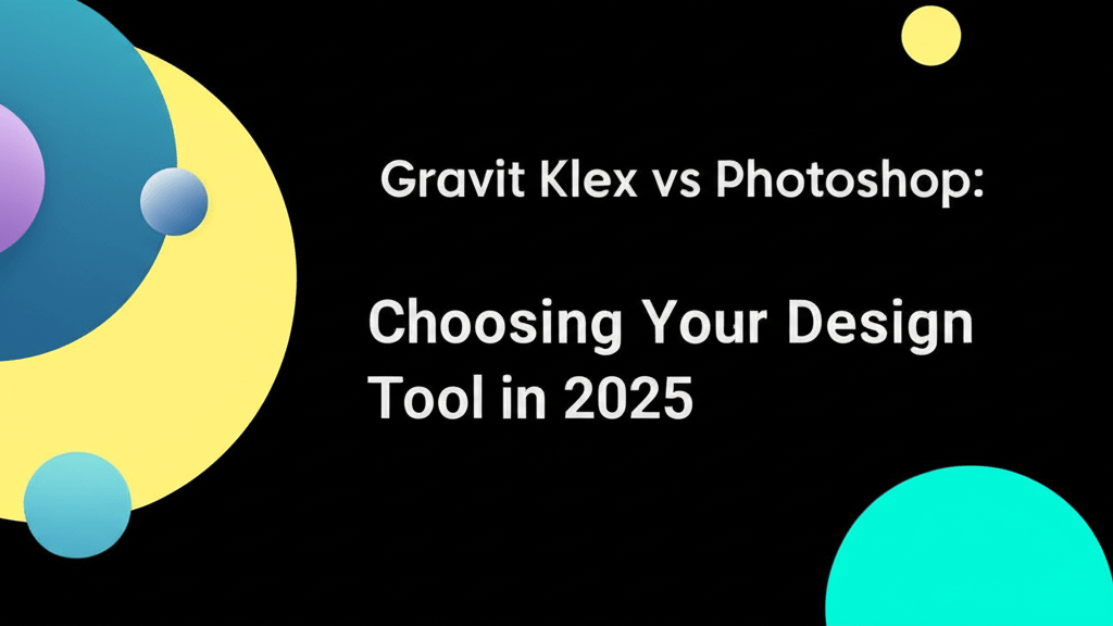 Gravit Klex vs Photoshop: Choosing Your Design Tool in 2025 - NGD Blog